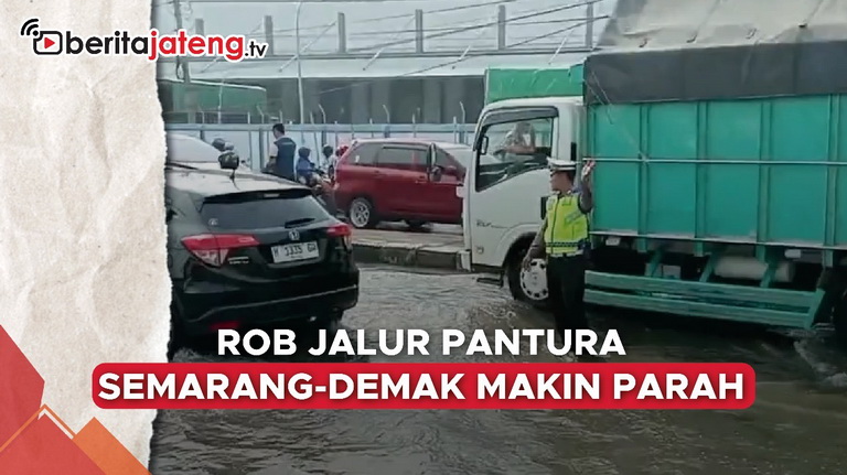 Rob Jalan Semarang-Demak Makin Parah, Jalan Nasional Lumpuh