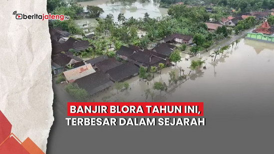 Banjir Blora Terbesar dalam Sejarah, 1.500 KK Terdampak